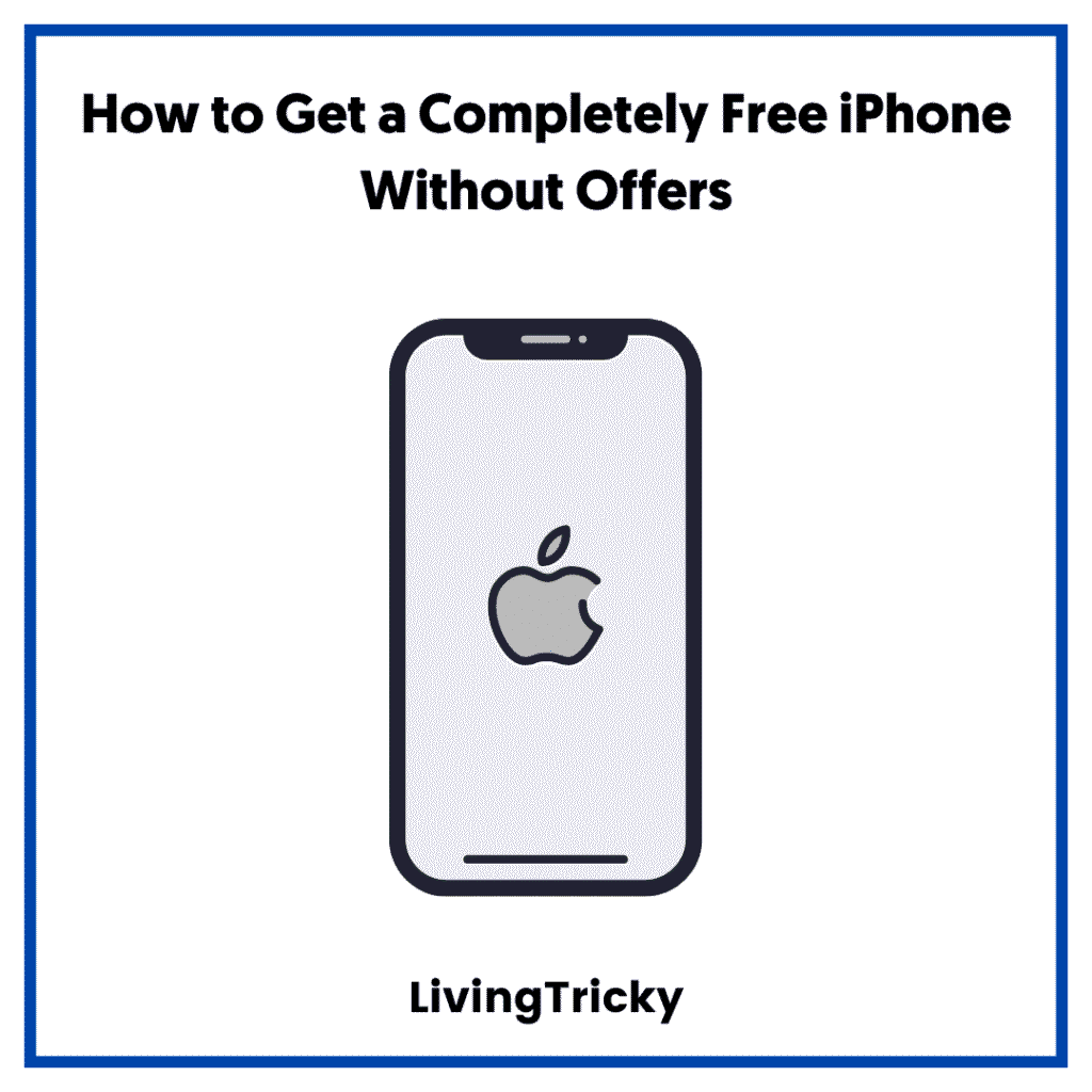 How to Get a Free iPhone and Avoid Scams – LivingTricky