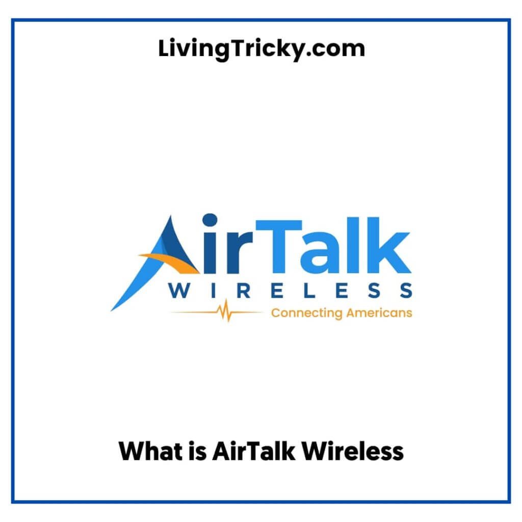 How to Get AirTalk Wireless Free iPhone: Get It Instantly – LivingTricky