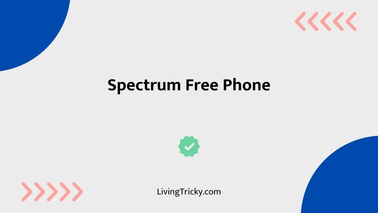 Spectrum Free Phone: How to Qualify & Apply Today – LivingTricky