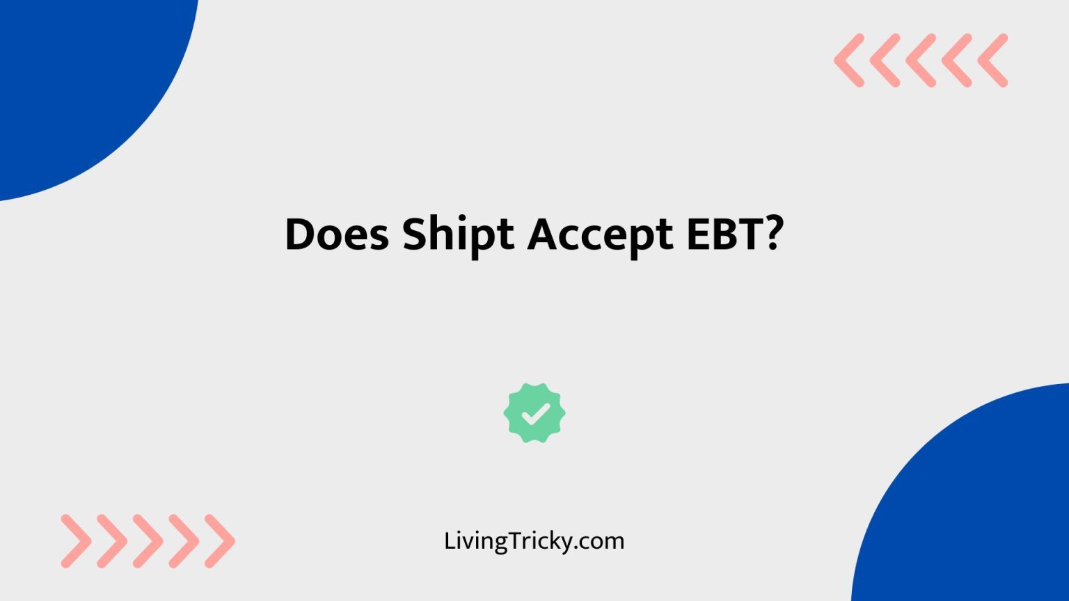 Does Shipt Accept EBT? (Yes, But Read This First) – LivingTricky