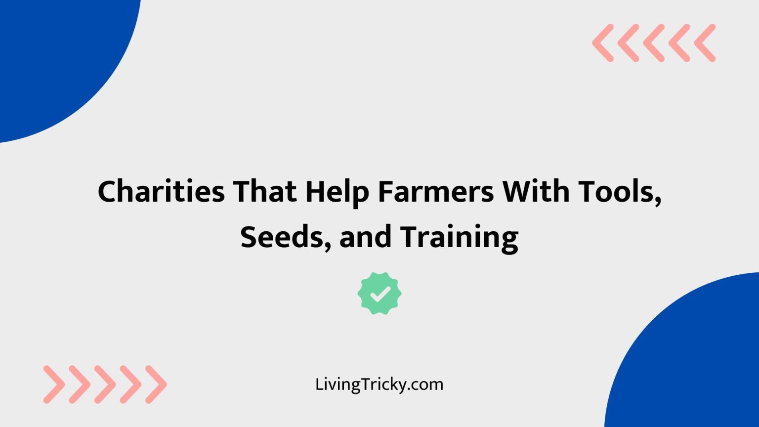 Charities That Help Farmers With Tools, Seeds, and Training – LivingTricky