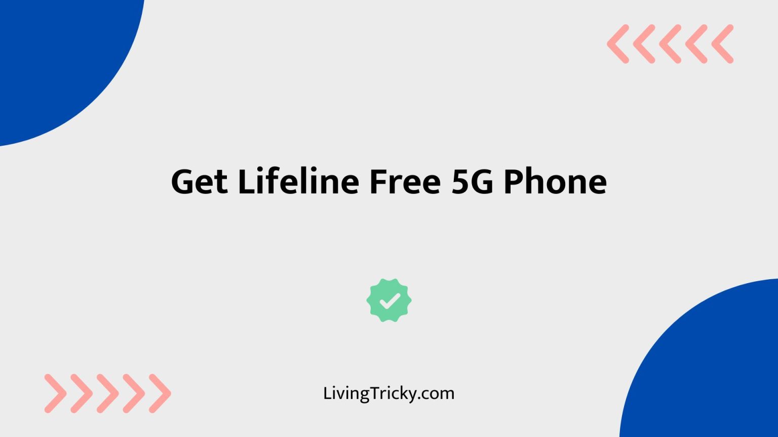 Get Lifeline Free 5G Phone: How to Qualify & Apply – LivingTricky