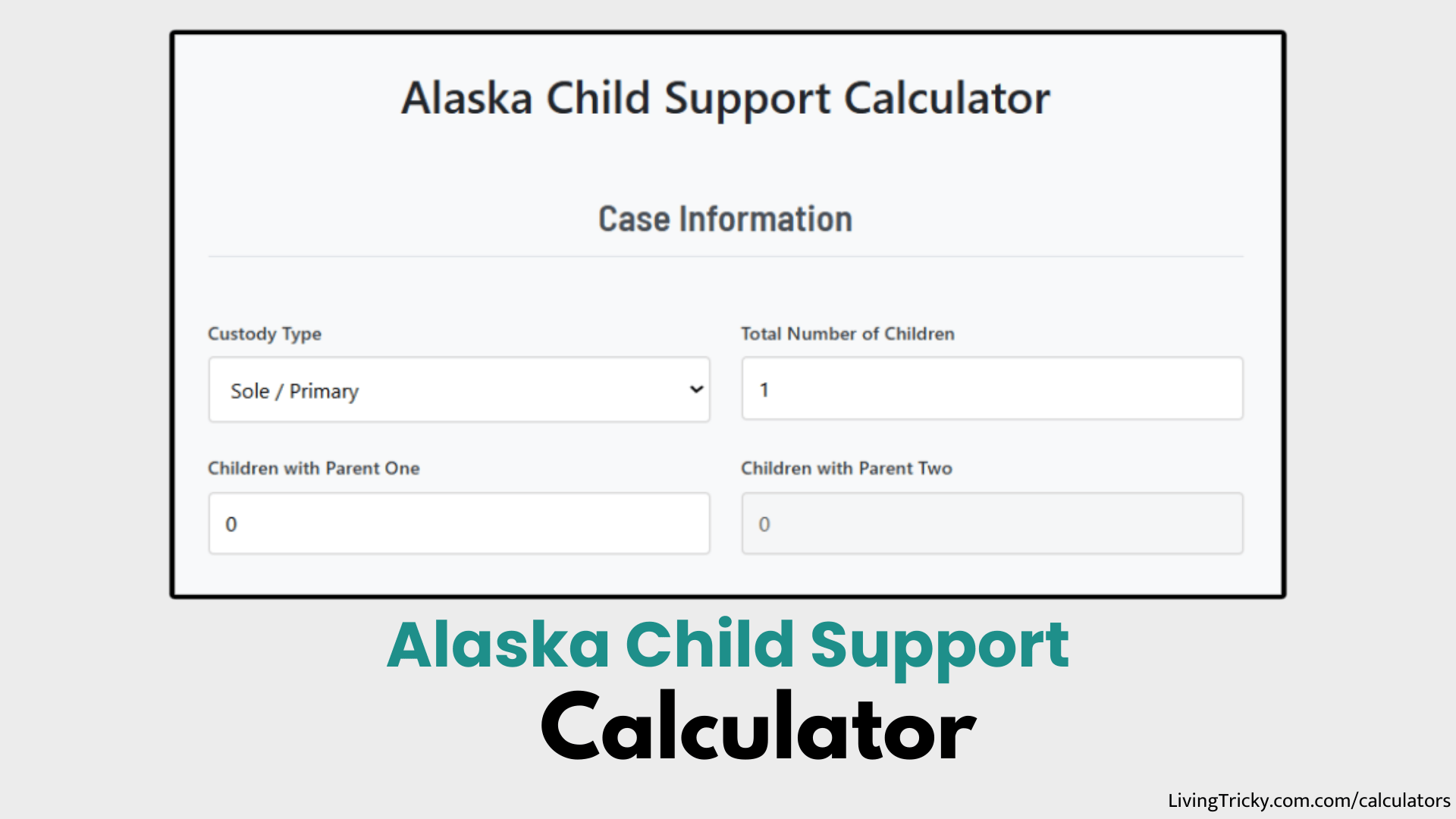 Alaska Child Support Calculator – Accurate & Easy to Use – LivingTricky