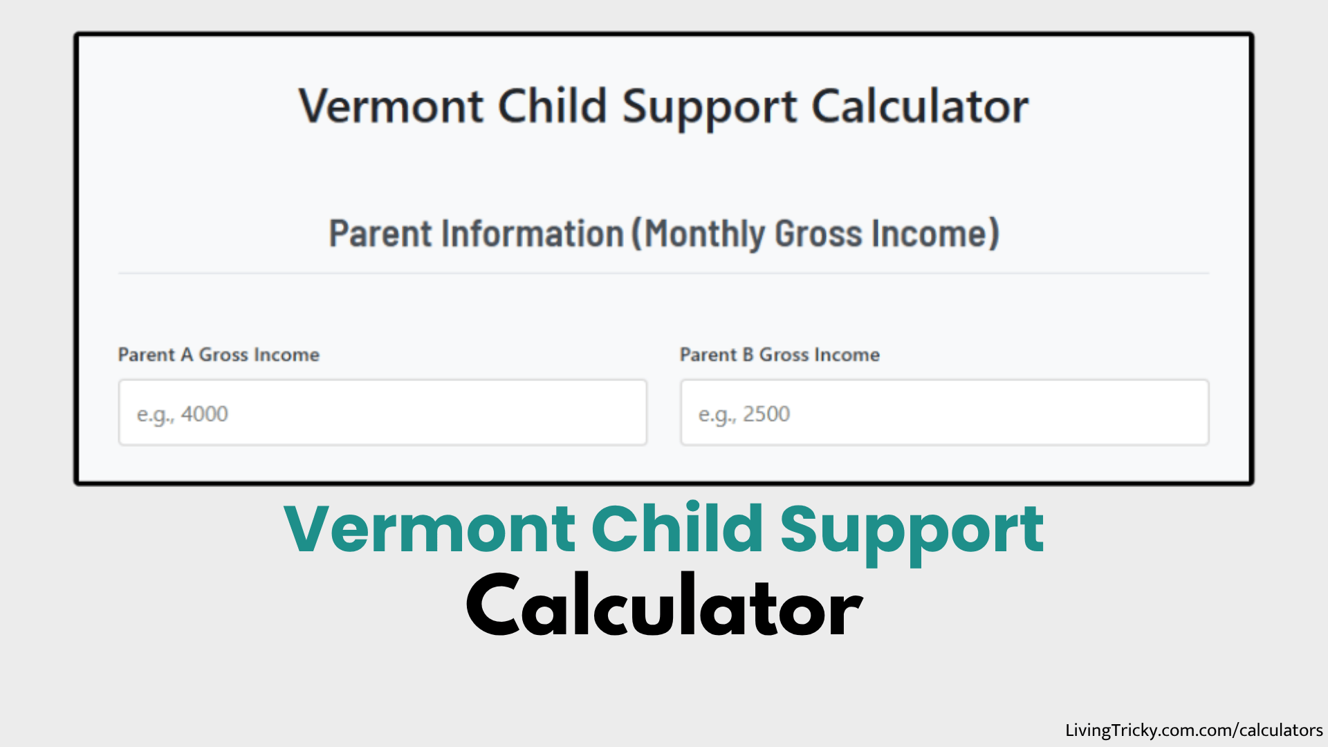 Vermont Child Support Calculator – Accurate & Easy to Use – LivingTricky